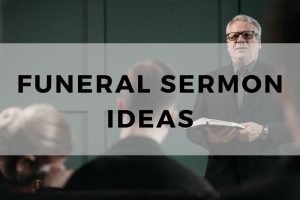 10 Funeral Sermon Ideas for Honoring the Departed - Divine Sermons